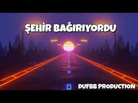 Dufbb - Şehir Bağırıyordu (Official)