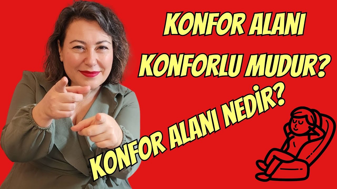 KONFOR ALANI NEDİR? KONFOR ALANINDAN ÇIKMAK İÇİN NE YAPMAK GEREKİR ...