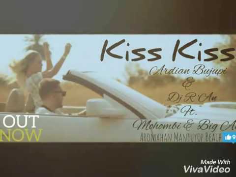 Kiss Kiss - Ardian Bujupi & DJ R' AN ft. Mohombi & Big Ali(New Song 2017)