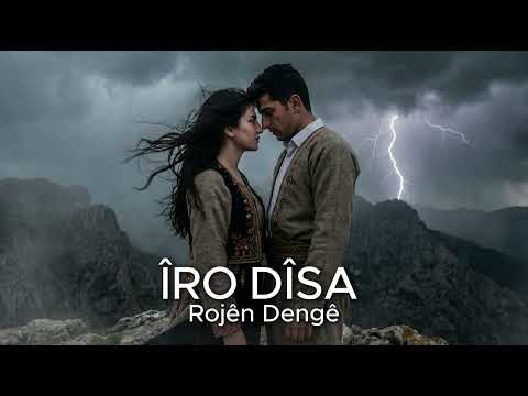 Îro Dîsa | Kürtçe Duygusal Şarkı – Rojên Dengê