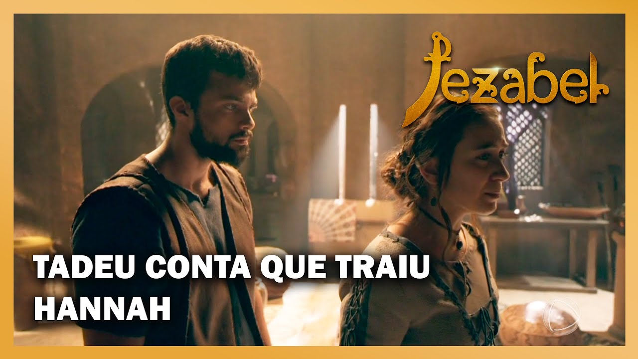 JEZABEL: Tadeu conta pra Hannah que a traiu com Jezabel - YouTube