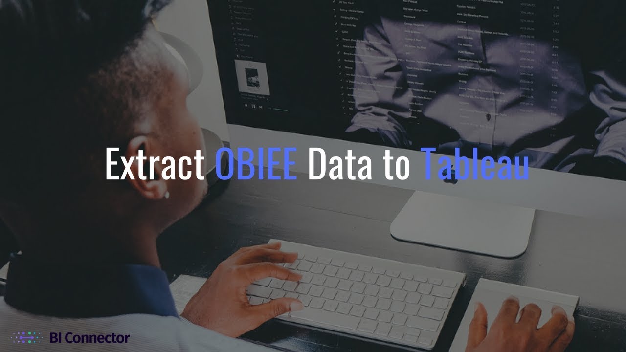 Extracting Oracle (OBIEE) to Tableau Data Extract | BI Connector - YouTube