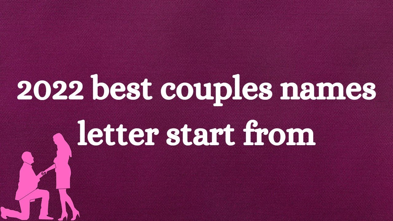 2022 Best couples names letter start from 😍| couples goal | #tictok # ...