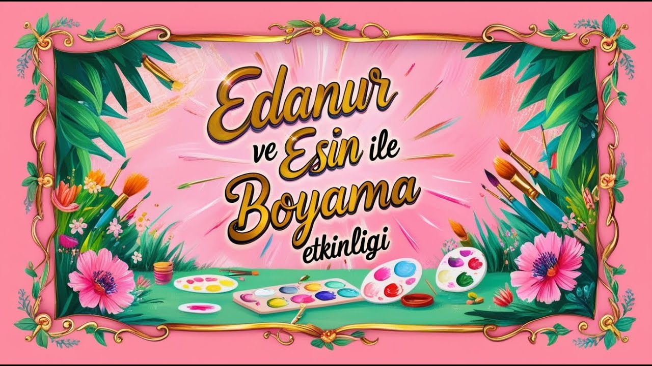 Edanur ve esin ile boyama etkinliği - YouTube