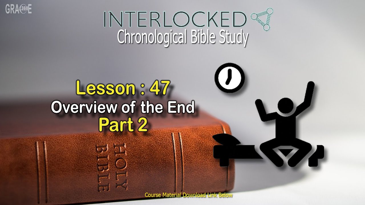 Lesson 47 - Overview of the End - Part 2 - YouTube