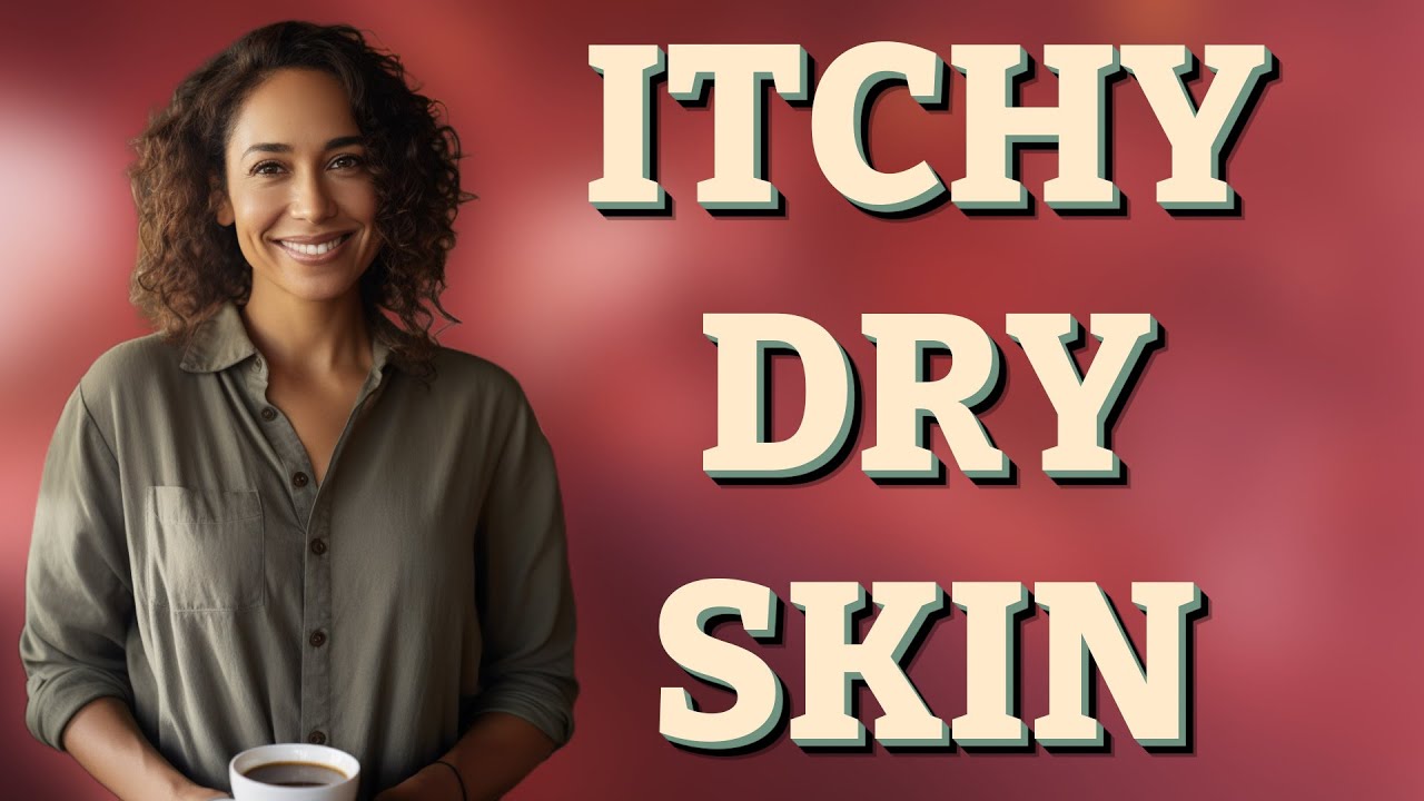 Why Does Dry Skin Cause Itchy Private Areas? - YouTube