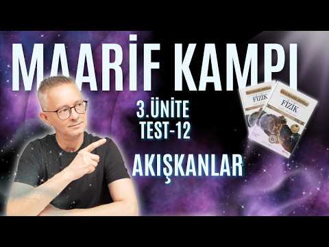 MAARİF FİZİK KAMPI 3.ÜNİTE TEST-12 ÇÖZÜMLERİ |BİLGİ SARMAL YAYINLARI |FİZİKLE BARIŞ