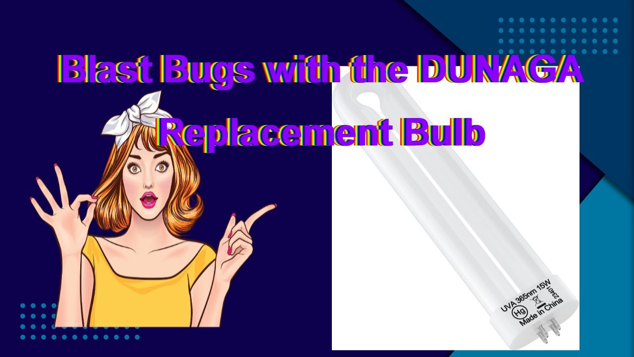 Blast Bugs with the DUNAGA Replacement Bulb - YouTube