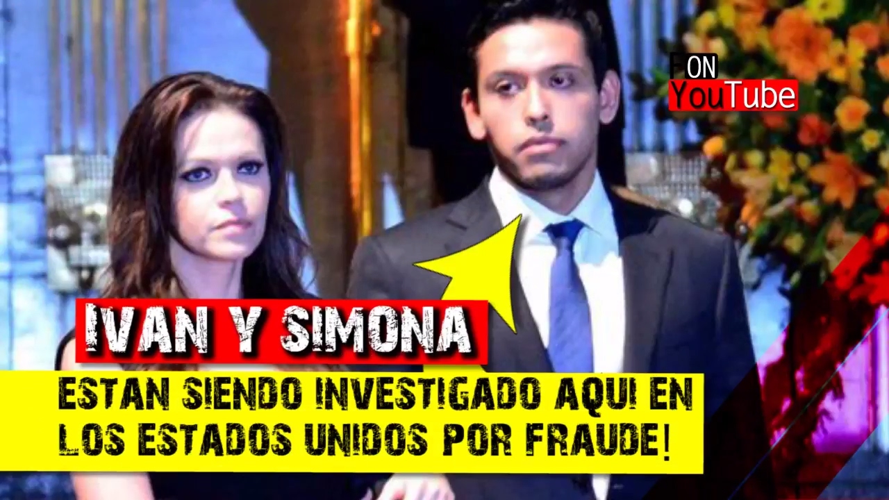 Ivan Aguilera y Simona estan siendo investigado en los Estados Unidos ...
