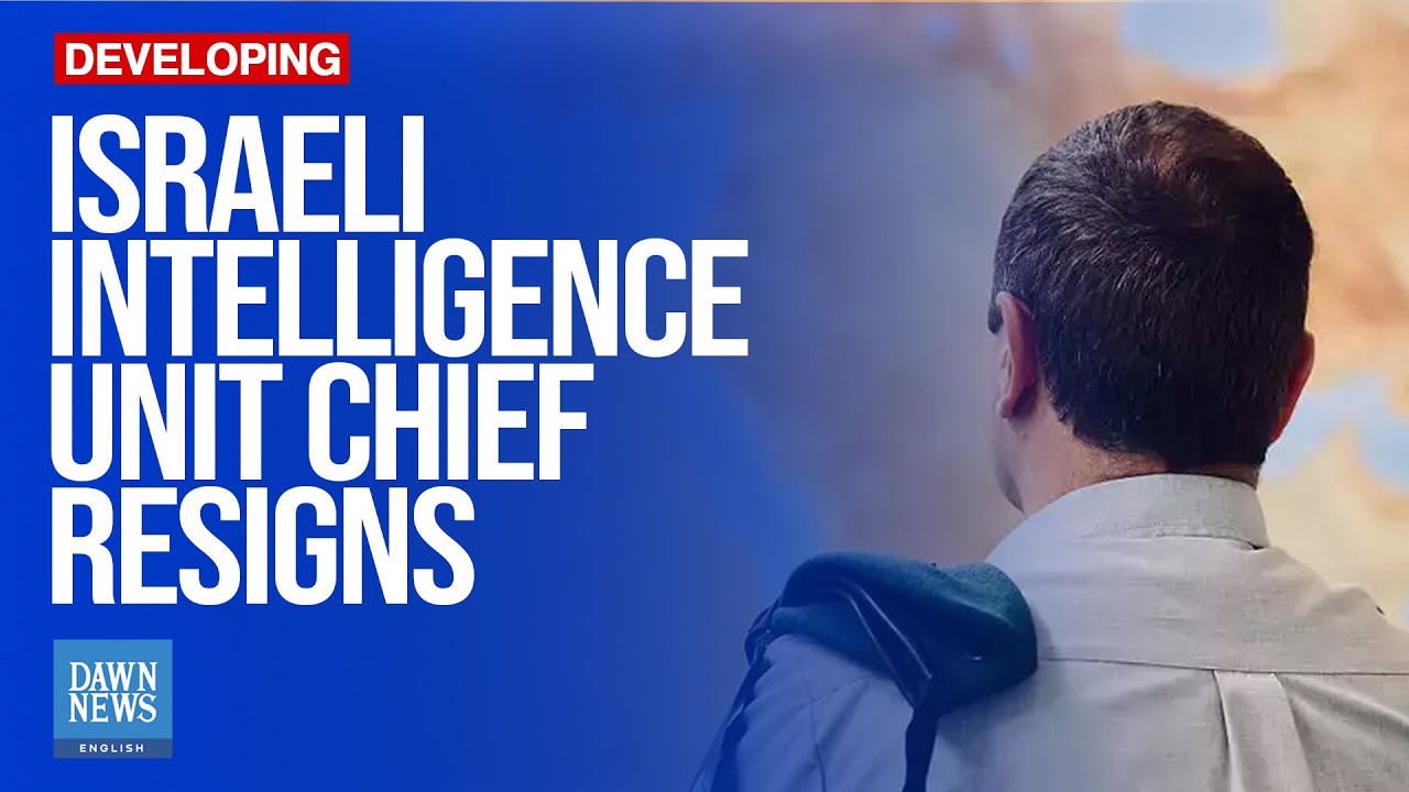 Israel Intelligence Unit Chief Quits Over October 7 Failure | Dawn News ...