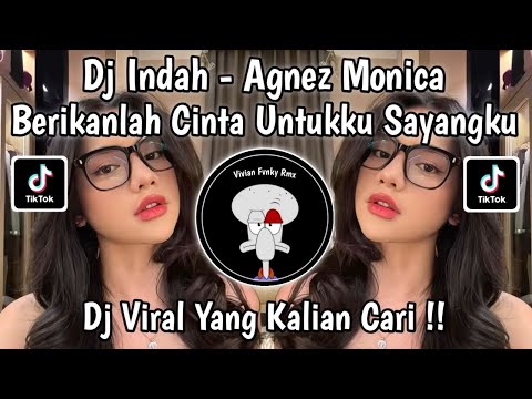 DJ INDAH - AGNEZ MONICA | GIVE ME YOUR LOVE MY DARLING REMIX FYP VIRAL TIKTOK LATEST 2026