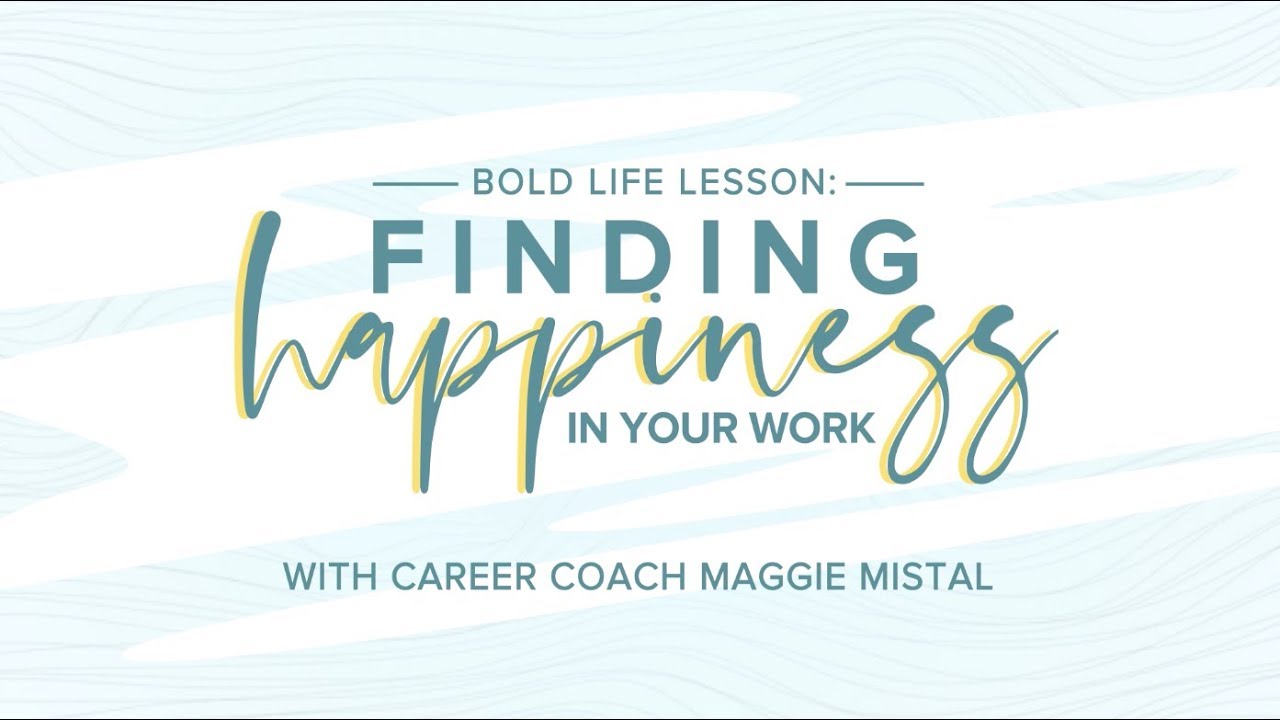Finding Happiness in Your Work – Career Tips with Maggie Mistal - YouTube
