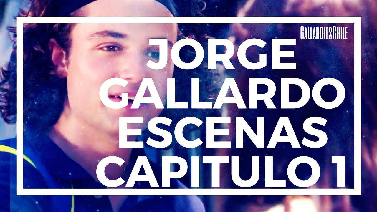Jorge Gallardo | Escenas Capitulo 1 - YouTube