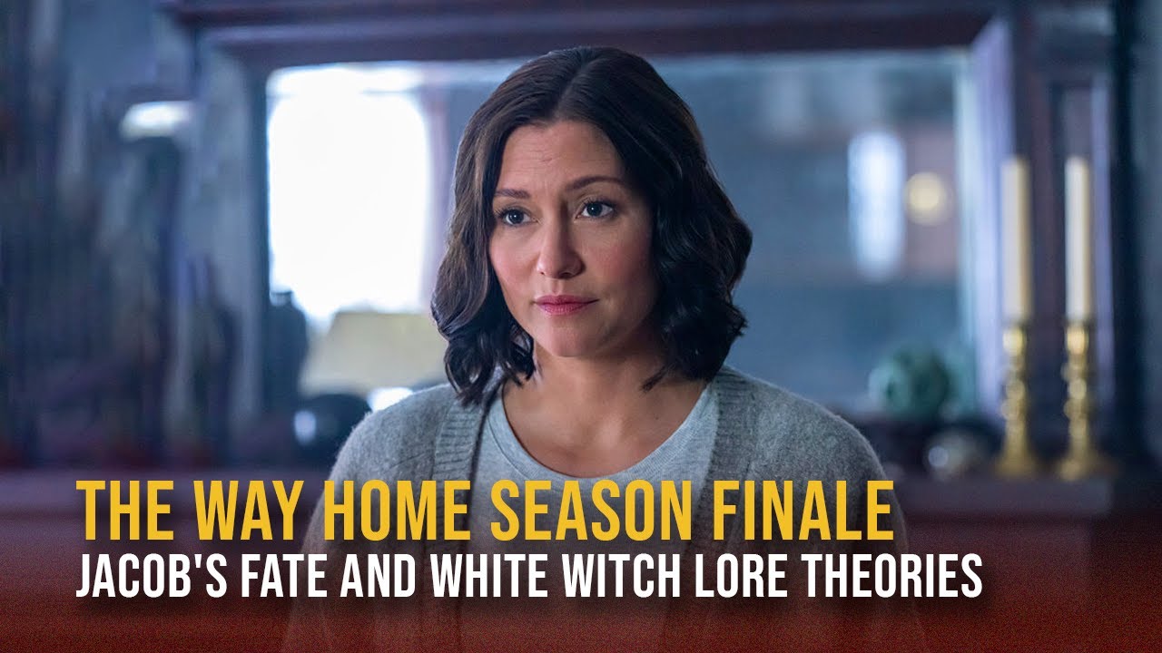 The Way Home Season 1 Finale Preview: 1X10 Jacob's Fate and White Witch ...
