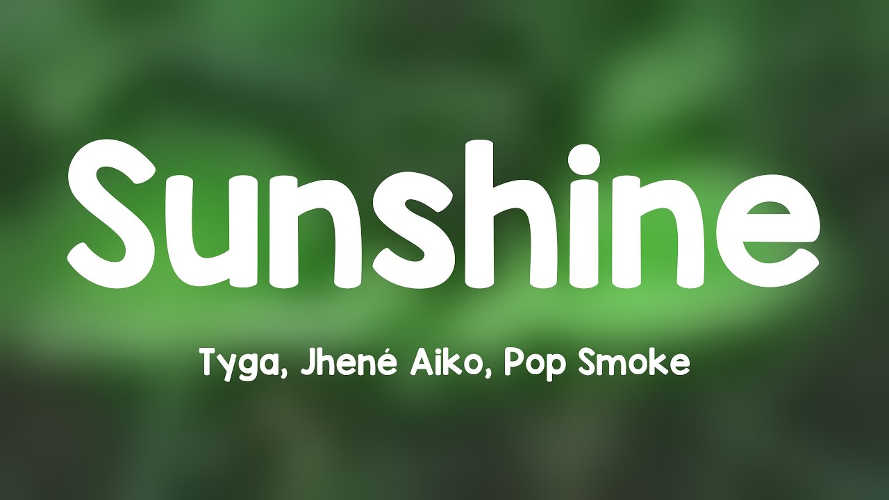 Sunshine - Tyga, Jhené Aiko, Pop Smoke (Lyrics Version) 💶 - YouTube