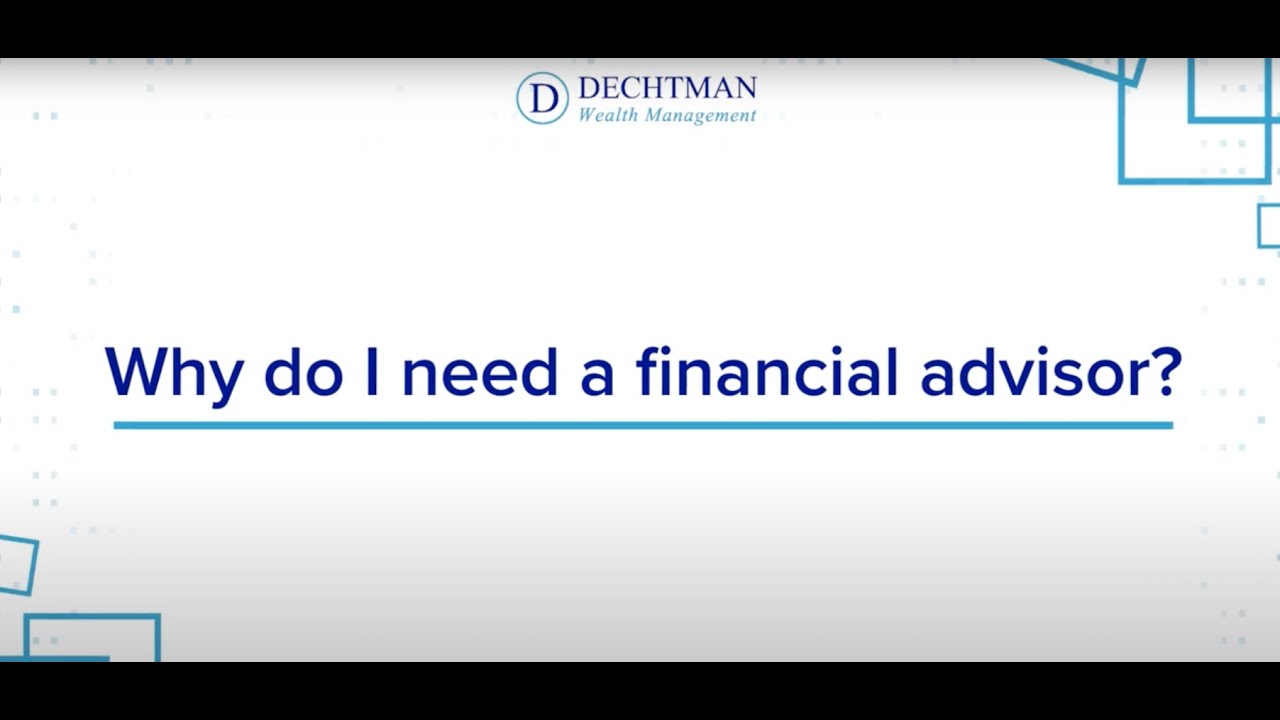 Do I Need A Financial Advisor Interview With Dechtman Wealth do-i-need-a-financial-advisor-interview-with-dechtman-wealth