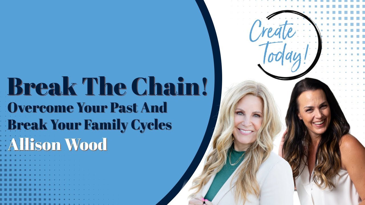 55-Break The Chain! Overcome Your Past And Break Your Family Cycles ...