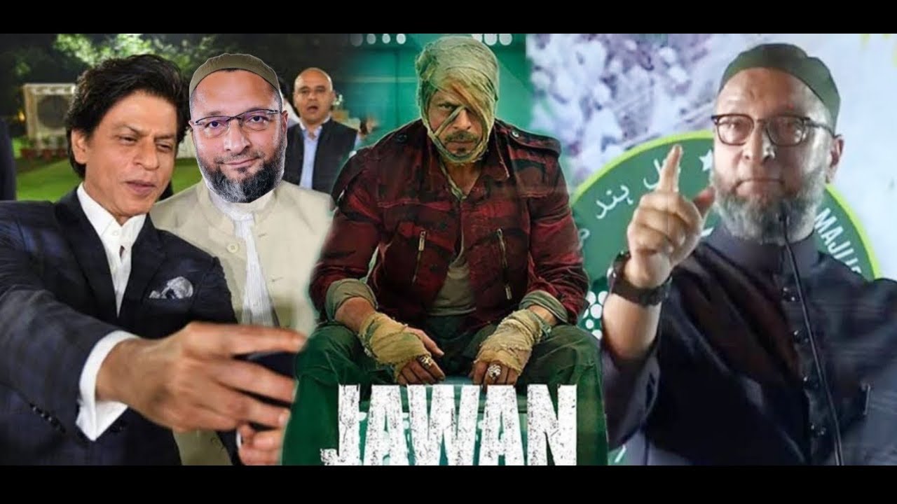 Asaduddin Owaisi |Statement |Shah Rukh Khan |Jaawan Movie |Controversy ...