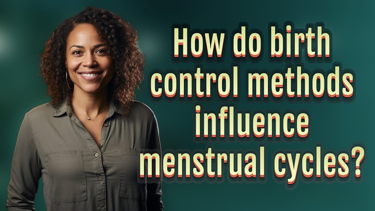 How do birth control methods influence menstrual cycles? - YouTube