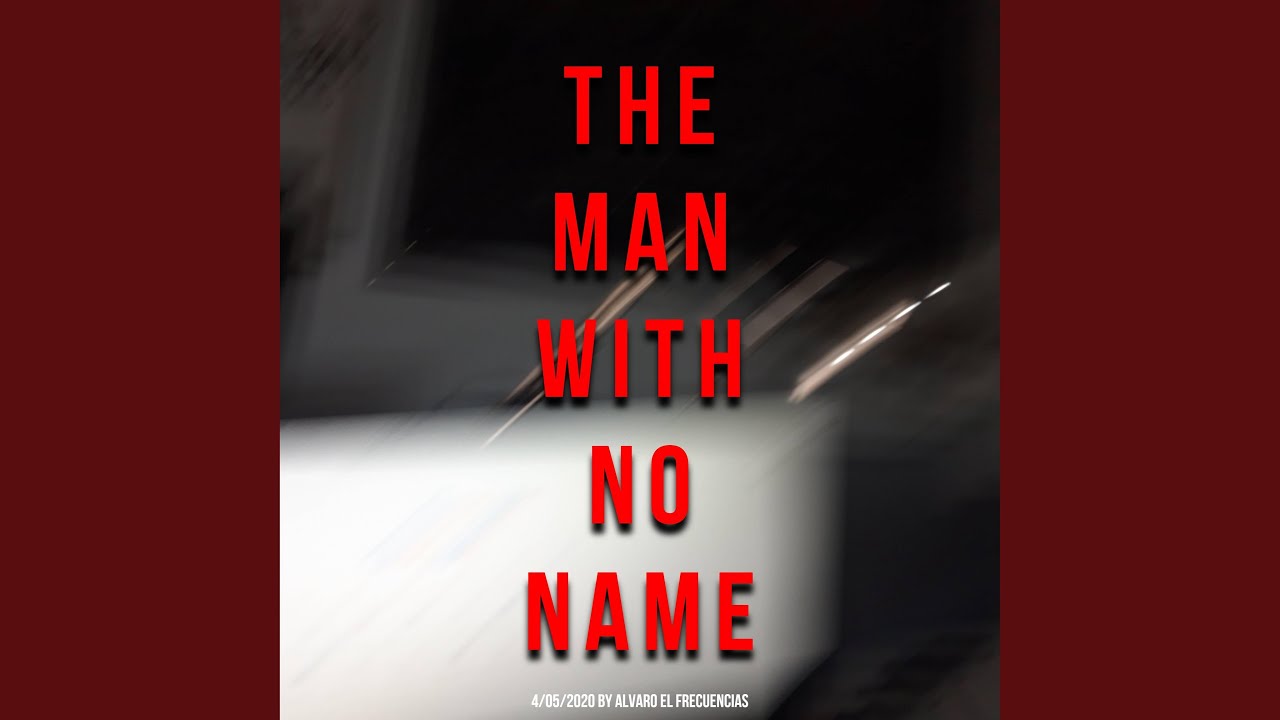 The Man With No Name - YouTube