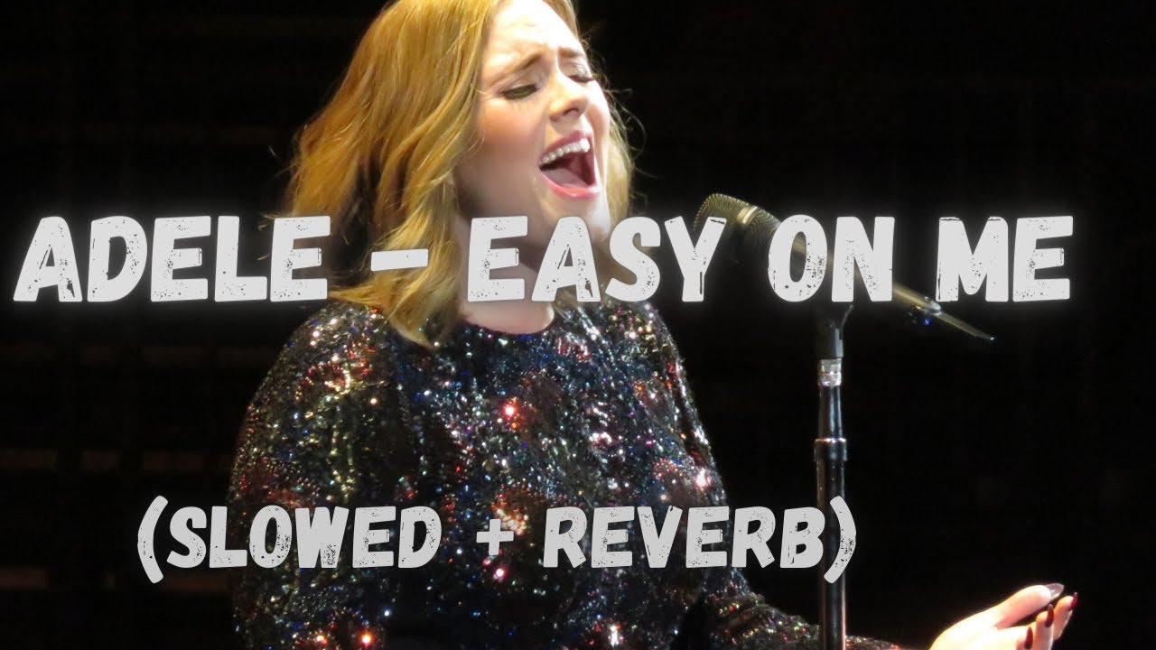 Adele - Easy On Me (Slowed + Reverb) | Music verse - YouTube