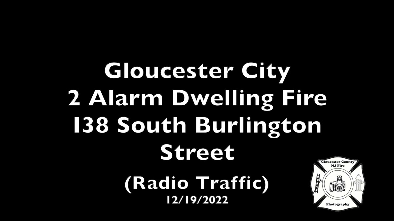 Gloucester City 2 Alarm Dwelling Fire 138 South Burlington Street ...