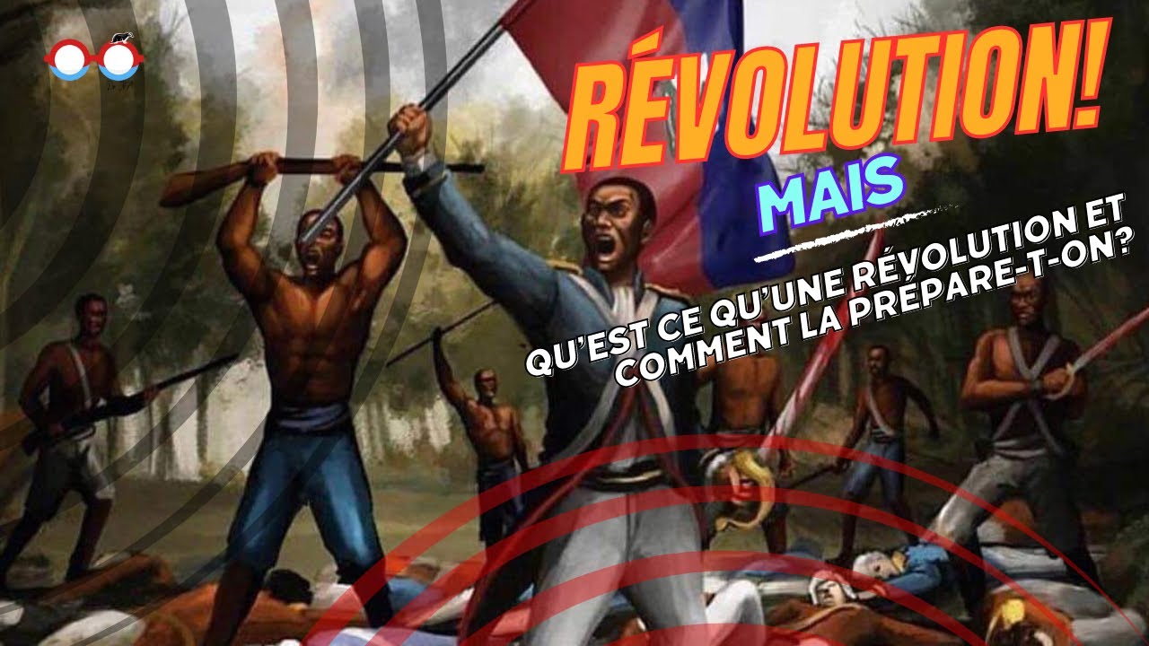 Révolution! Mais qu'est-ce qu'une révolution et comment la prépare-t-on ...