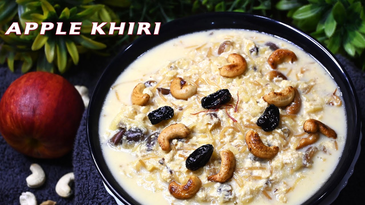 Apple Khiri Recipe | Dry Fruits Kheer Recipe | Khiri Recipe | Khiri ...