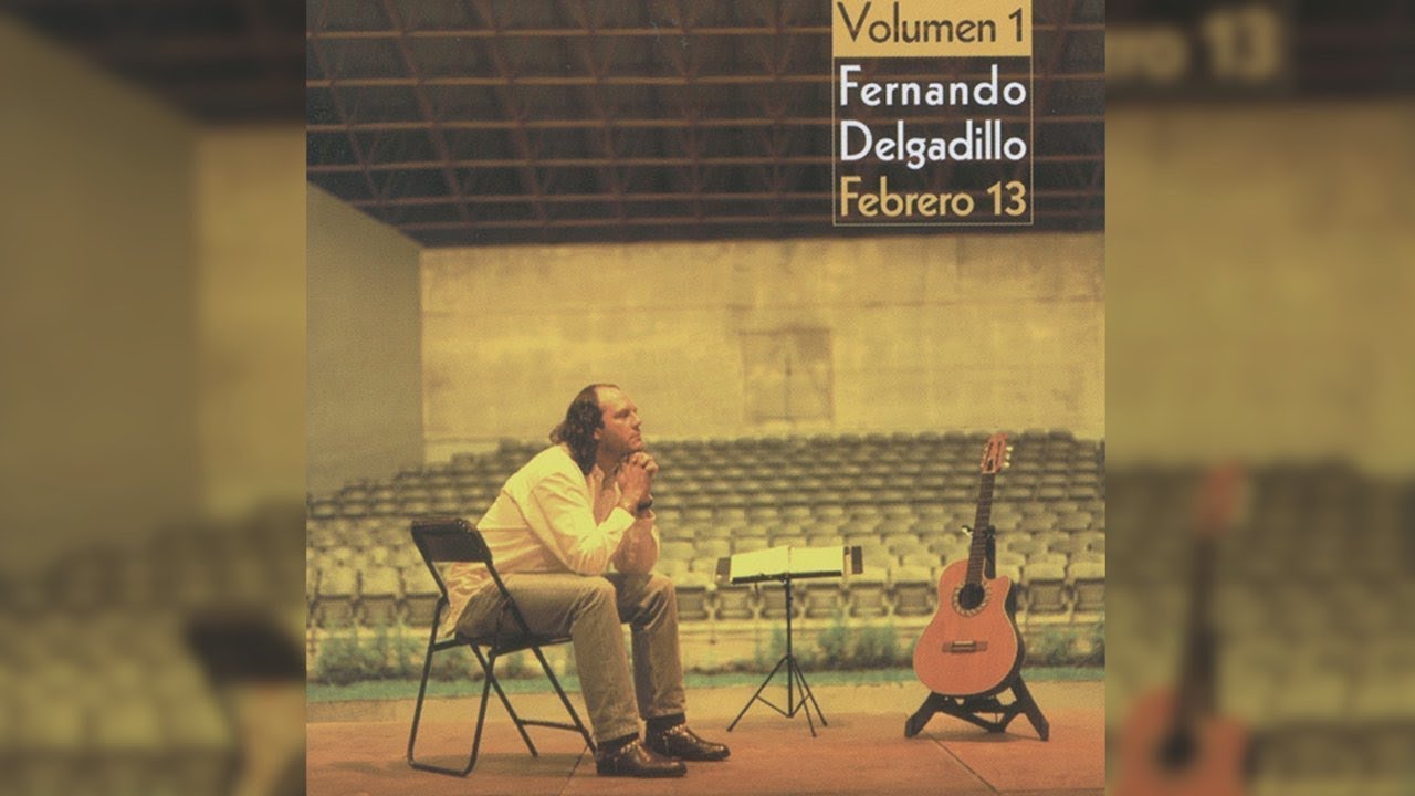Fernando Delgadillo - Febrero 13, Vol 1 (Full Album) [Official Audio ...