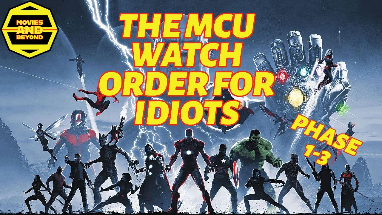 MCU WATCH ORDER FOR IDIOTS THE INFINITY SAGA (PHASE 1-3) - YouTube
