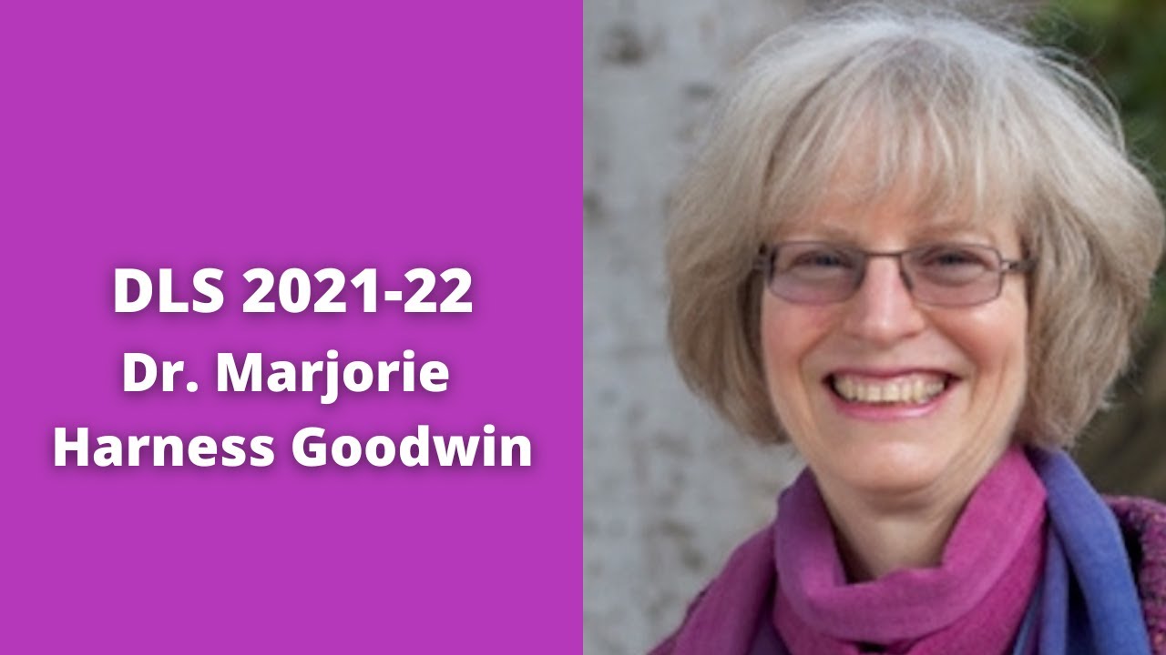 Marjorie Goodwin - Distinguished Lecture Series - January 31, 2022 ...