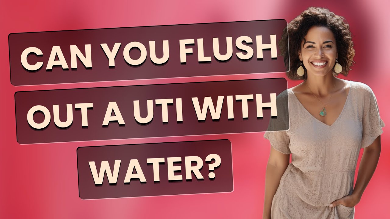 Can you flush out a UTI with water? - YouTube