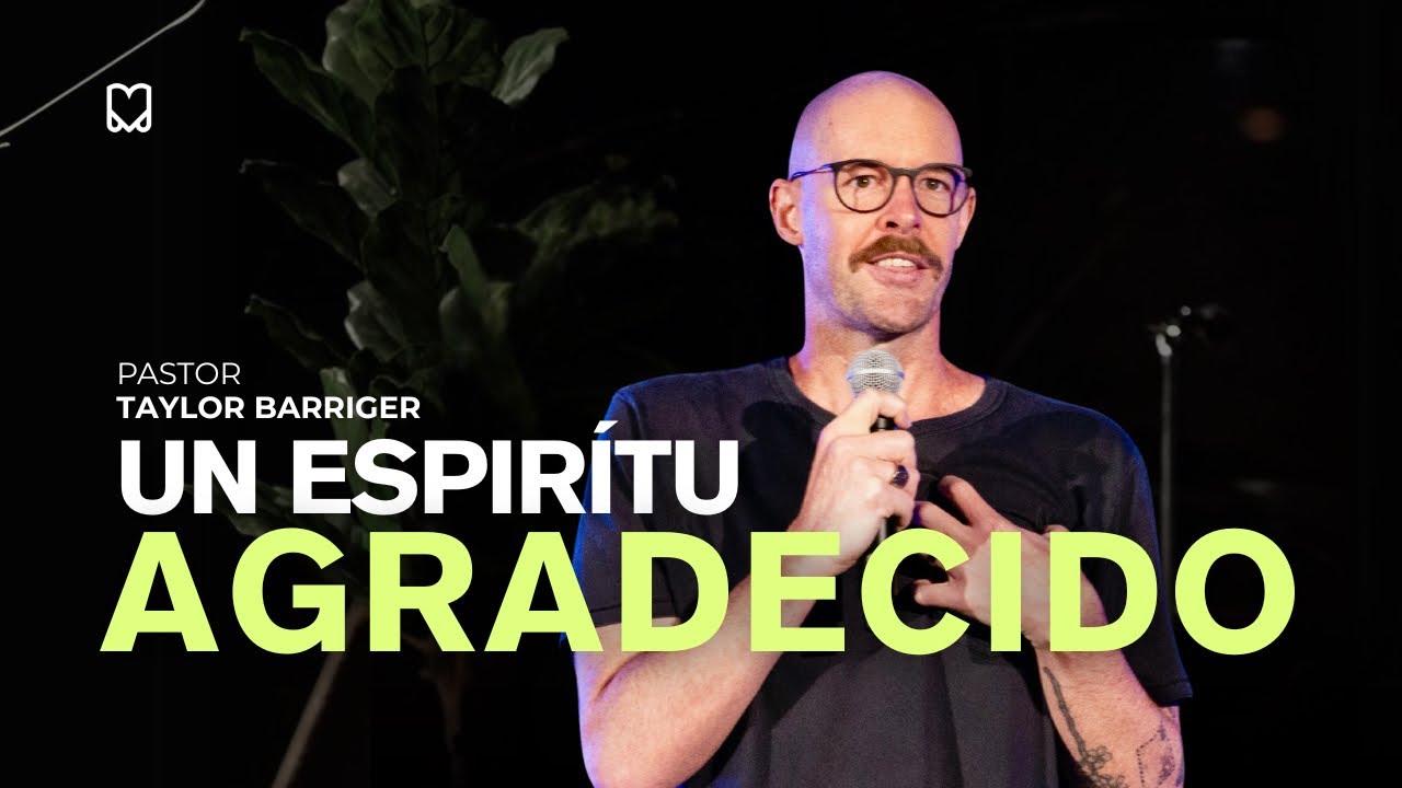 Un Espíritu Agradecido | Taylor Barriger | Mission Orlando. - YouTube