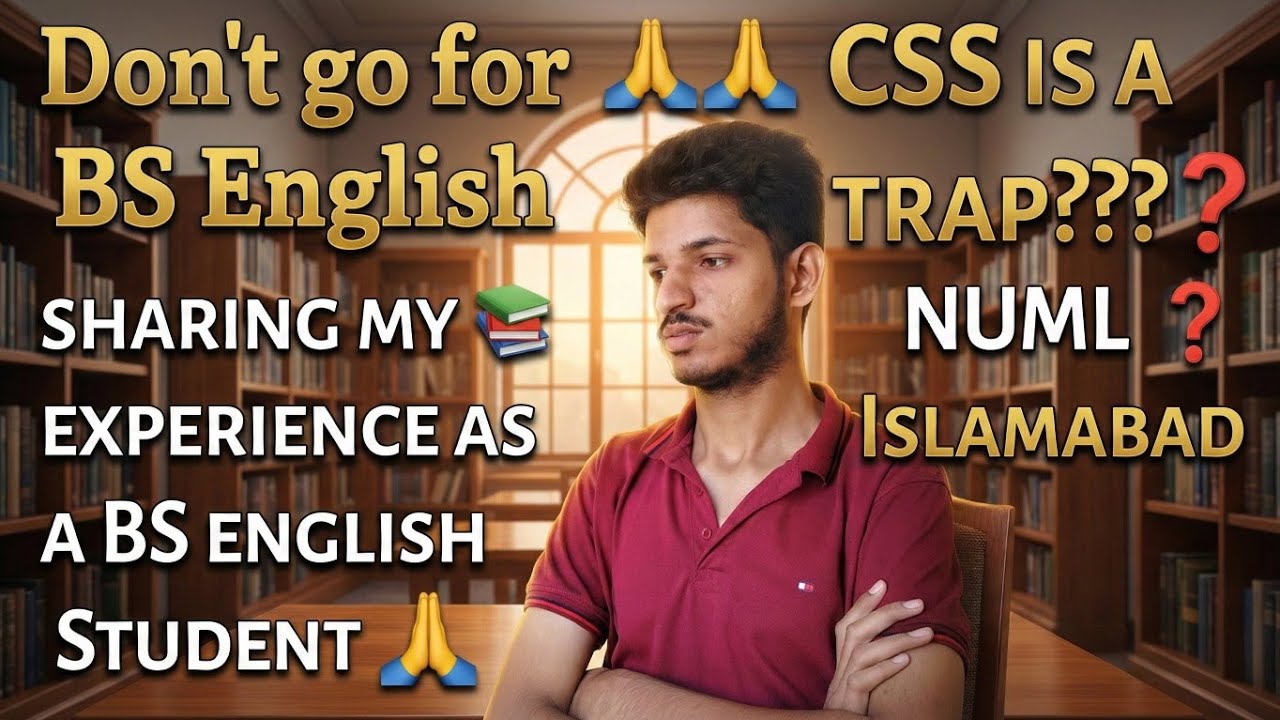 The Reality of BS English Degree |CSS is a trap| Numl Islamabad BS ...