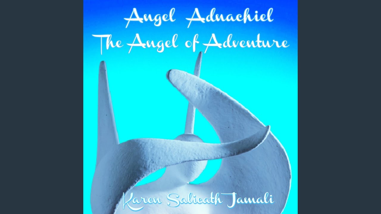 Angel Adnachiel (The Angel of Adventure) - YouTube