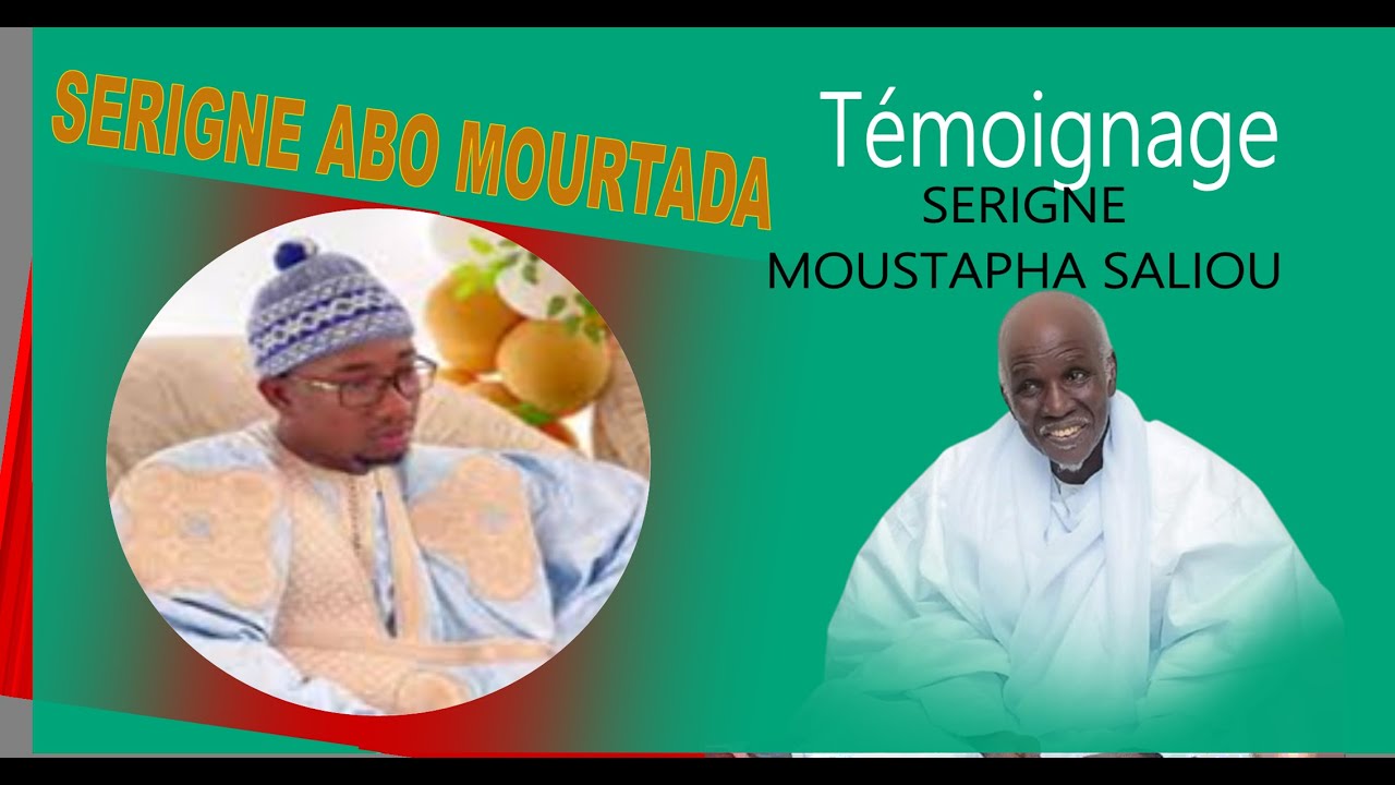 Témoignage serigne abo mbacke mourtada ci serigne moustapha saliou ...