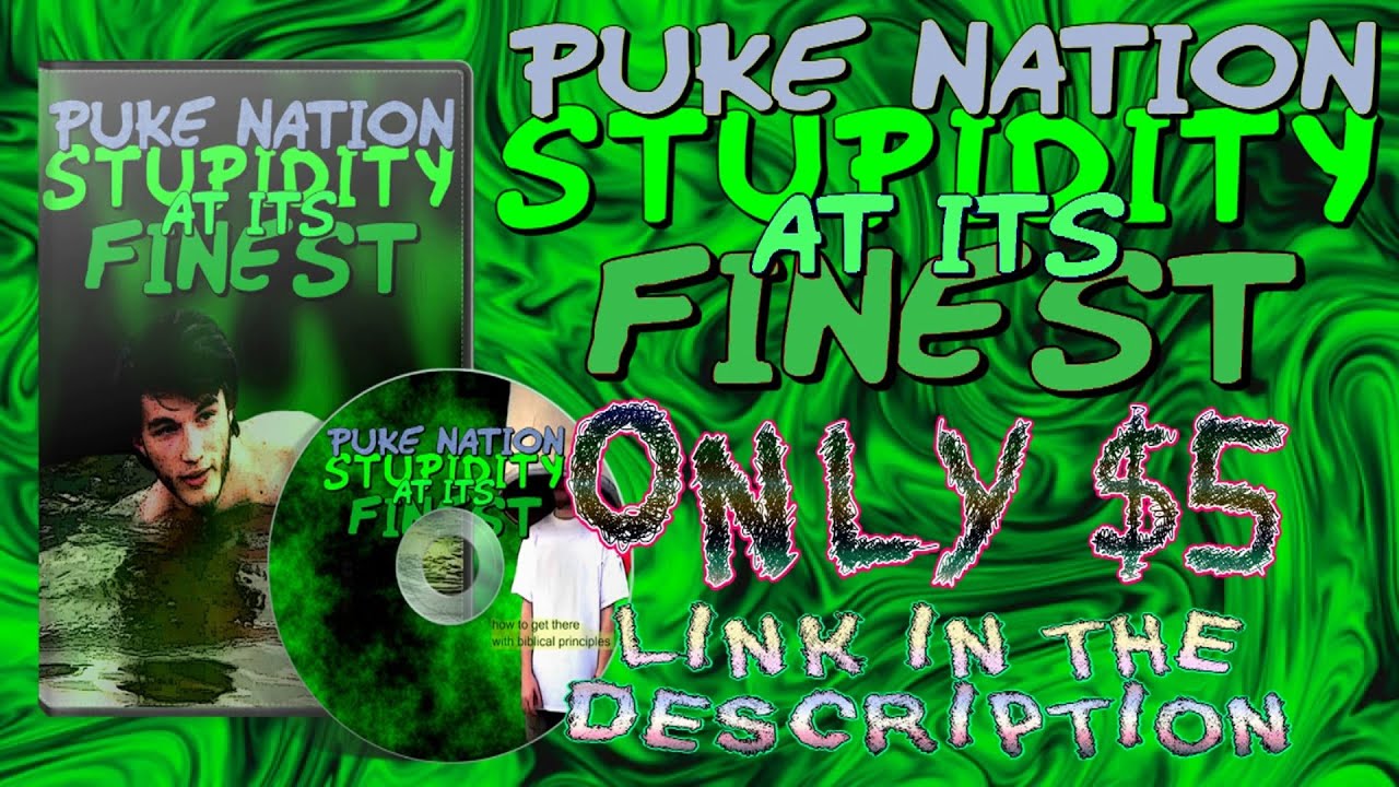 Puke Nation: Stupidity at its Finest (Commercial) - YouTube