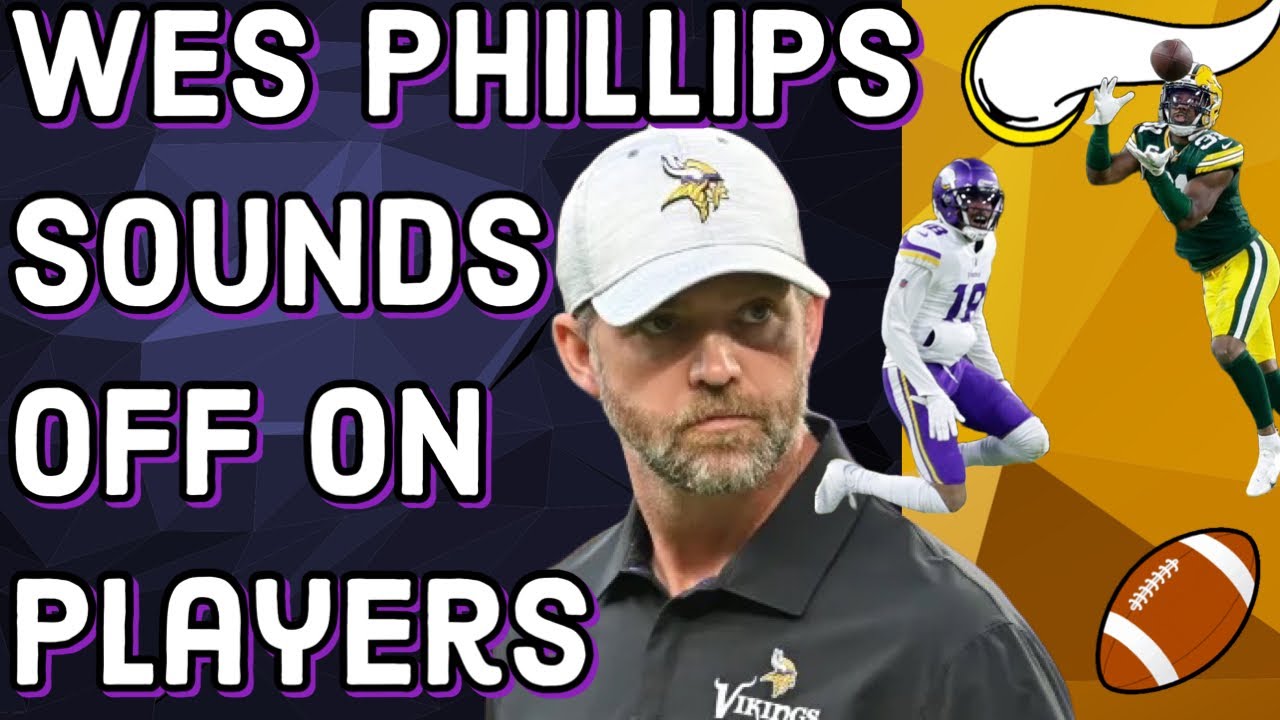 Wes Phillips Sounds Off On Vikings Players - YouTube