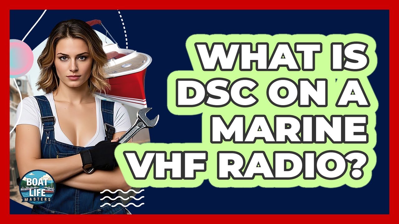 What Is DSC On A Marine VHF Radio? - Boat Life Masters - YouTube