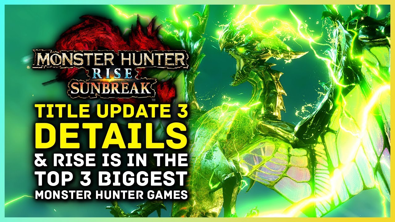 Monster Hunter Rise Sunbreak Title Update 3 News & MH Rise Is In Top 3 ...