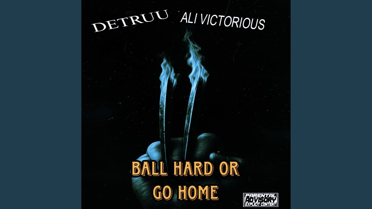BALL HARD OR GO HOME (feat. ALI VICTORIOUS) - YouTube