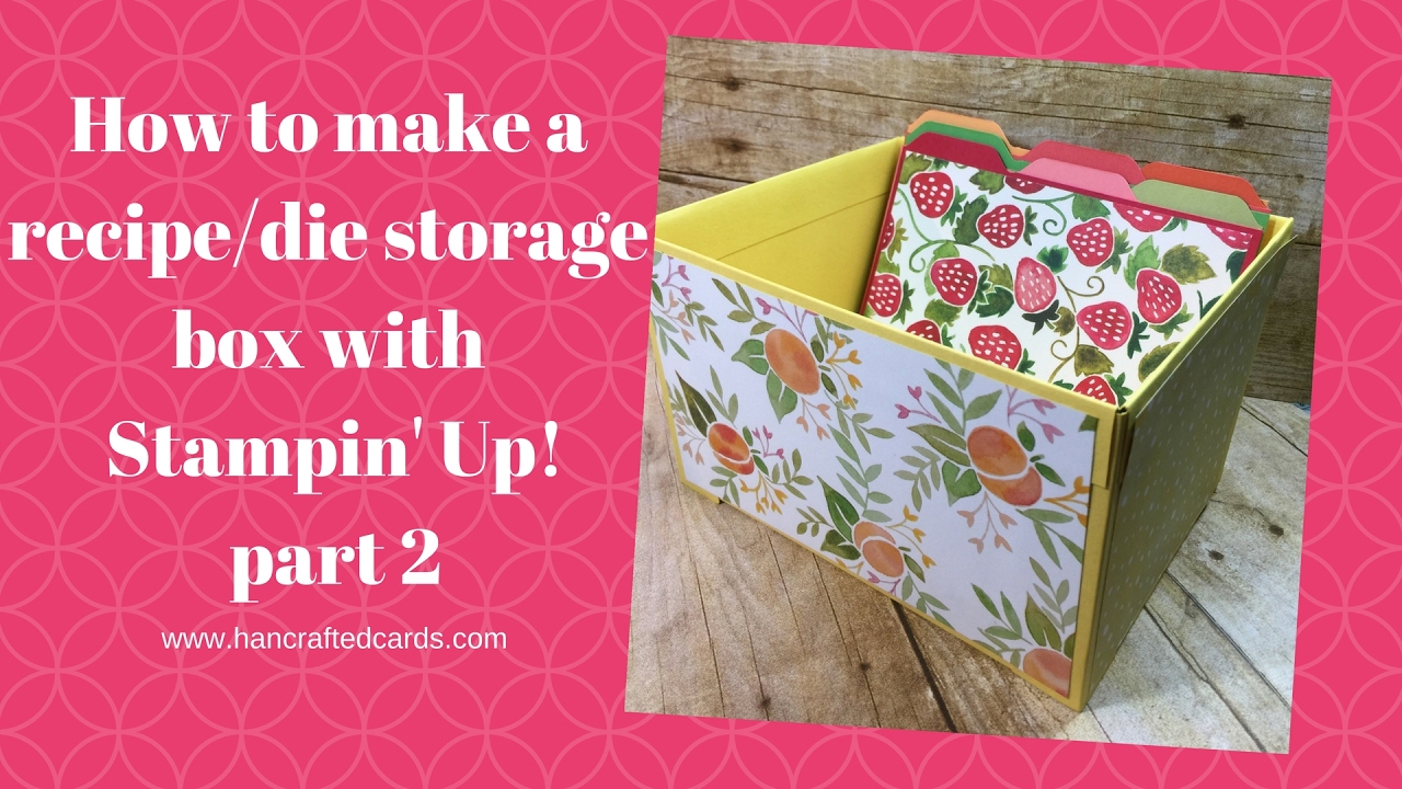 How to make a recipe card, die storage box with Stampin' Up! Part 2 ...