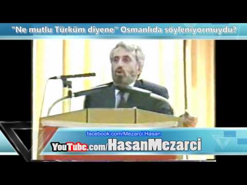 Hasan Mezarcı - Ne Mutlu Türküm diyene Osmanlı'da varmıydı? Atatürk milliyetçiliği