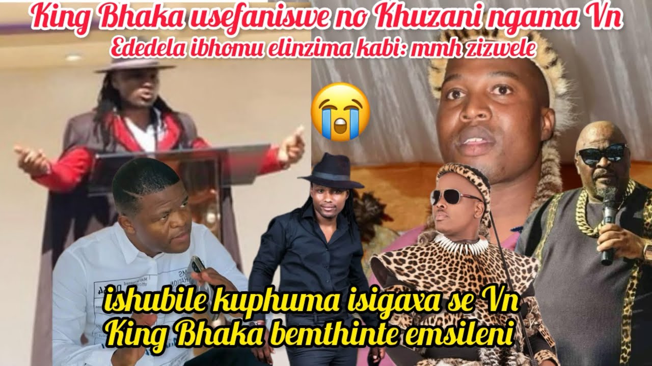ishubile King Bhaka ededela ibhomu le Vn equkethe imfihlo ezibuchayi 😲 ...