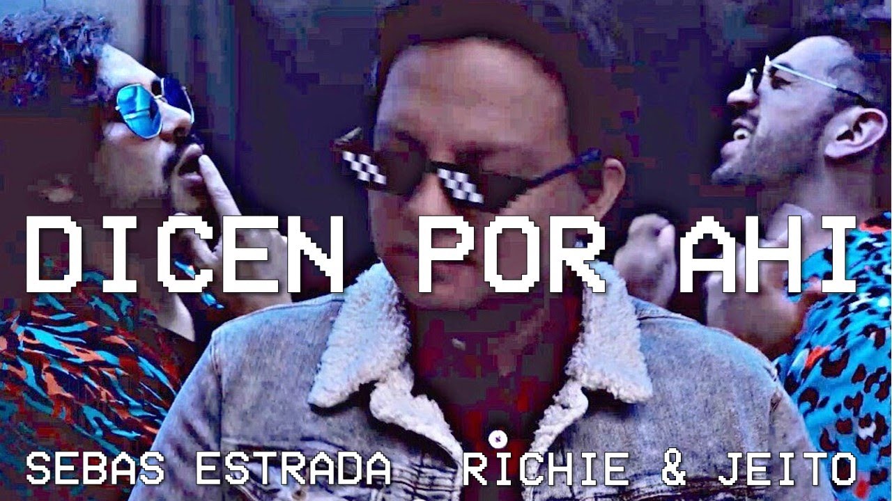 Dicen Por Ahí - Sebas Estrada ft. Richie & Jeito (Video oficial) - YouTube