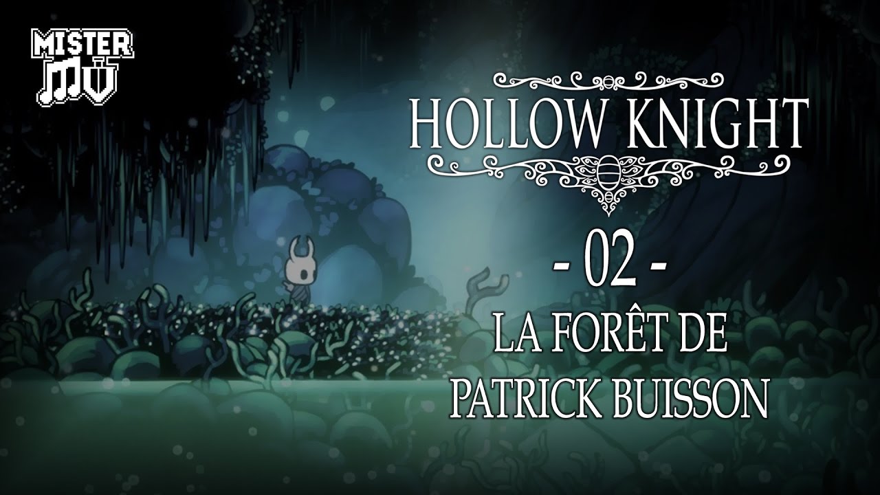 Hollow Knight - 02 - La Forêt de Patrick Buisson - YouTube