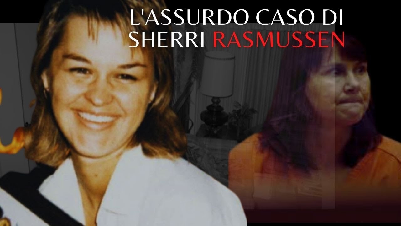 SHERRI RASMUSSEN, UNO STRANO CASO - YouTube