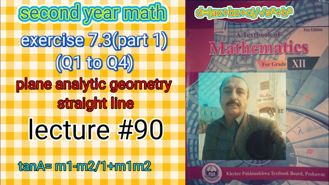 LECTURE #90 EXERCISE 7.3( PART 1) Q1 TO Q4 PLANE ANALYTIC GEOMETRY ...