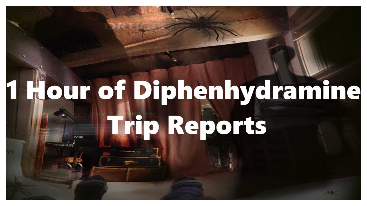 1 Hour of Diphenhydramine (DPH) Trip Reports - YouTube