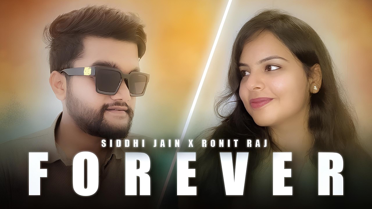 FOREVER | SIDDHI JAIN | RONIT RAJ | BEAT DROPPERS | ROMANTIC PUNJABI ...